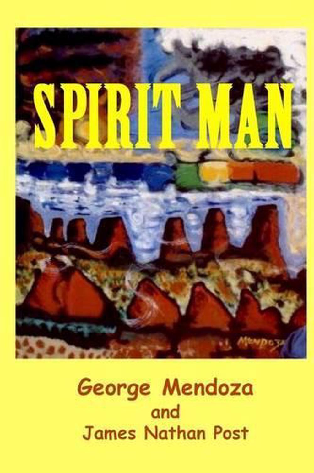 Spirit Man by James Nathan Post and George Mendoza (2008, Trade ...