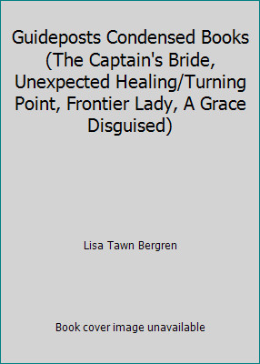 Guideposts Condensed Books (The Captain's Bride, Unexpected Healing ...