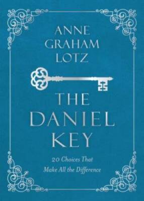 The Daniel Key: 20 Choices That Make All the Difference - VERY GOOD ...