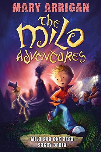 Milo and One Dead Angry Druid (The Milo Adventures) By Mary Arri ...
