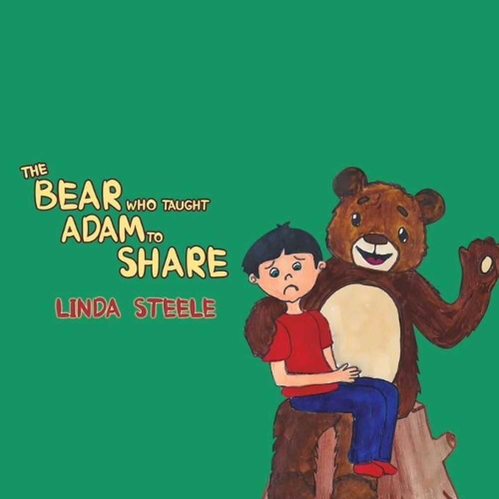 The Bear Who Taught Adam to Share by Linda Steele (English) Paperback ...