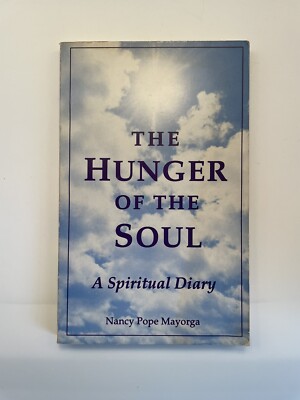 The Hunger of the Soul: A Spiritual Diary by Mayorga, Nancy Pope ...