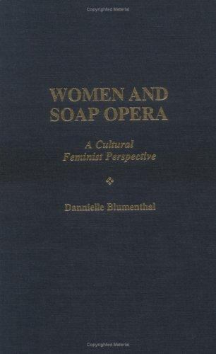 Women and Soap Opera : A Cultural Feminist Perspective by Dannielle ...