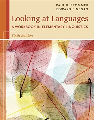 LOOKING AT LANGUAGES: A WORKBOOK IN ELEMENTARY LINGUISTICS By Paul R ...