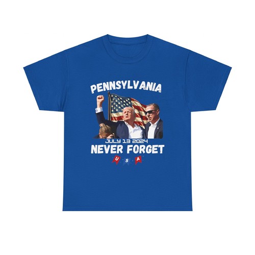Trump Pennsylvania July 13, 2024 Never Forget - Hvy Cotton Fight Tee ...