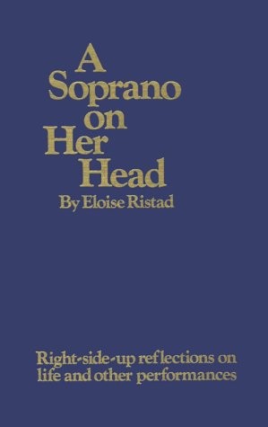 A SOPRANO ON HER HEAD: RIGHT-SIDE-UP REFLECTIONS ON LIFE By Eloise ...