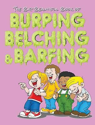 The Big Beautiful Book of Burping, Belching, & Barfing by Jimmy Huston ...