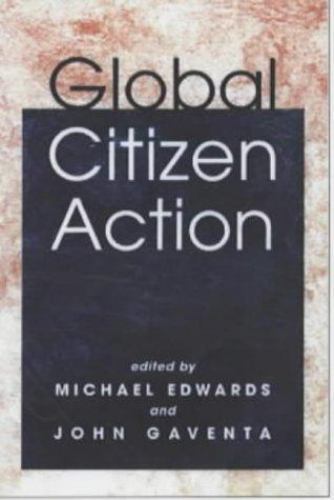 Global Citizen Action by John Gaventa (2001, Trade Paperback) for sale ...