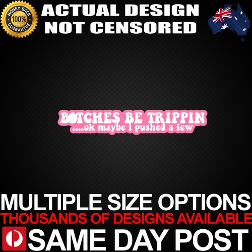 B*TCHES BE TRIPPIN PINK Vinyl Car Sticker Decal Cheap Feminist Yeh The Girls 4x4 | eBay