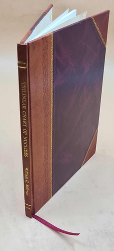 Trilinear Chart Of Nuclides. 1957 By Sullivan William H. - [Leather ...