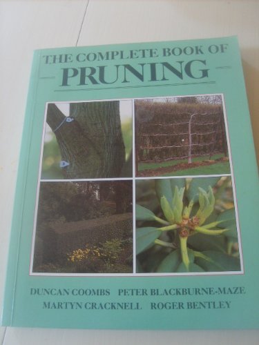 The Complete Book of Pruning By Duncan Coombs, Martyn Cracknell, Roger ...
