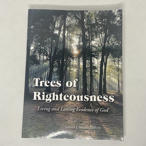 Trees of Righteousness : Living and Lasting Evidence of God, Paperback ...