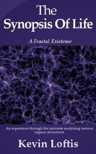 Synopsis of Life : A Fractal Existence by Kevin Loftis (2014, Trade Paperback) for sale online ...