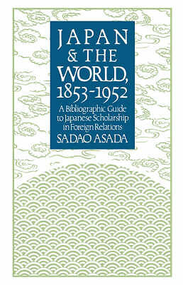 Japan and the World, 1853-1952: A Bibliographic Guide to Japanese ...