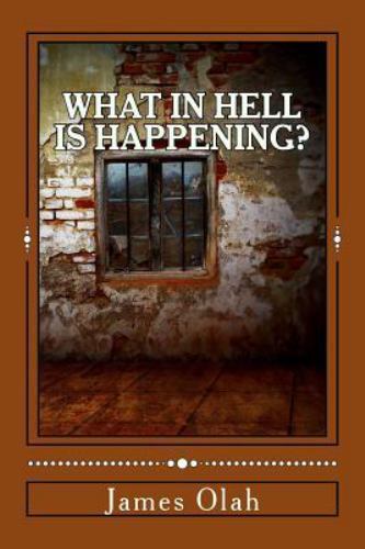 What in Hell Is Happening? : A Different Perspective of Hell's Torment ...