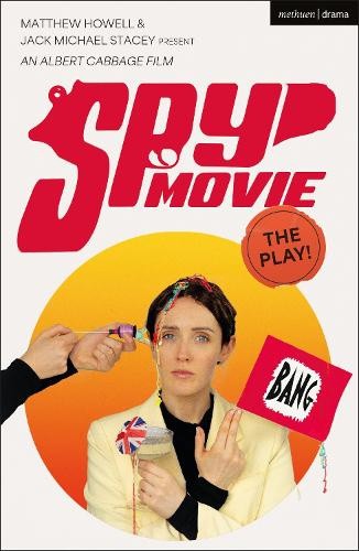 Spy Movie: The Play! (Modern Plays) by Jack Michael Stacey [Paperback ...
