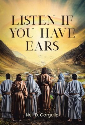 Neil D Garguilo Listen If You Have Ears (Tascabile) | eBay