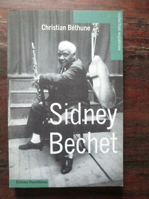 SIDNEY BECHET par Christian Béthune- Editions Parenthèses | eBay