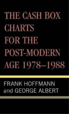 Frank Hoffmann George The Cash Box Charts for the Post-Modern Age, 19 ...