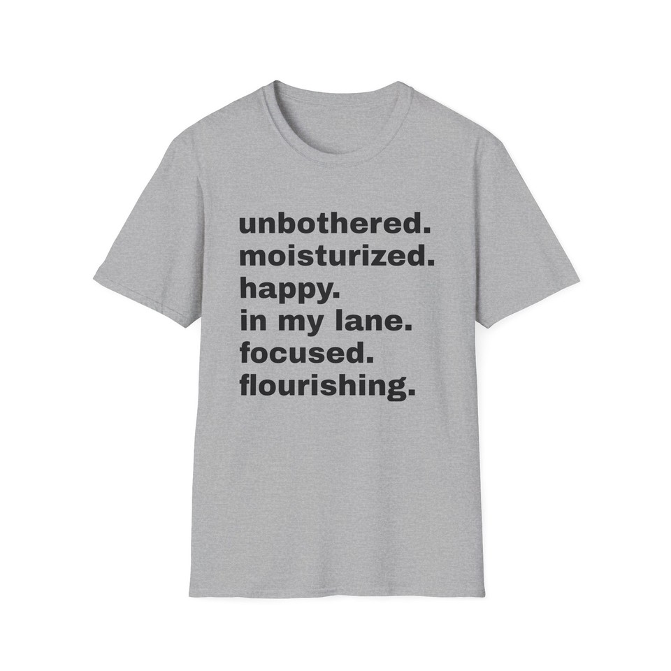 unbothered moisturized happy in my lane focused flourishing tshirt | eBay