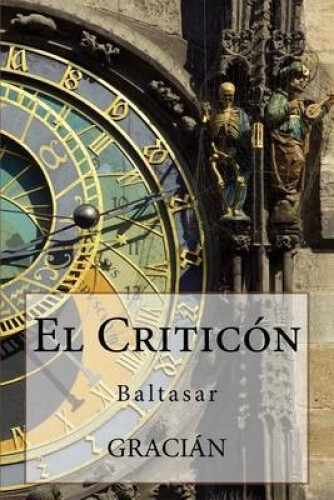 El Criticon [Spanish] by Baltasar Gracian [Paperback] | eBay