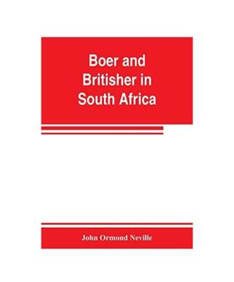 Boer and Britisher in South Africa; a history of the Boer-British war and the wa | eBay.de