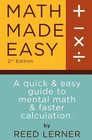 Math Made Easy: A quick and easy guide to mental math and faster ...