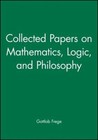 Collected Papers on Mathematics, Logic, and Philosophy by Gottlob Frege ...