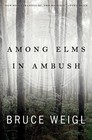 Bruce Weigl Among Elms, in Ambush (Paperback) (UK IMPORT) 9781950774418 ...