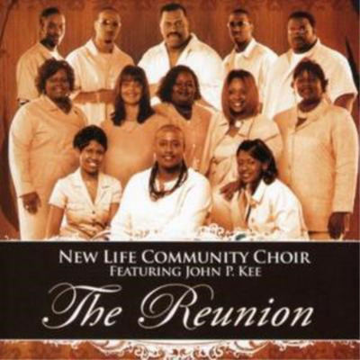 New Life Community Choir John P. Kee Presents: The Reunion (CD) (UK ...