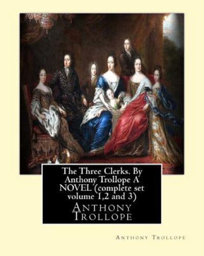 Three Clerks. by Anthony Trollope a NOVEL (complete Set Volume 1,2 And ...