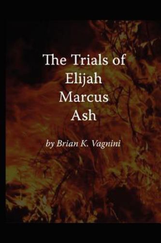 Trials of Elijah Marcus Ash by Brian Vagnini (2011, Trade Paperback) for sale online | eBay