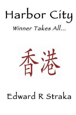 Harbor City: Winner Takes All... by Edward R. Straka (English ...