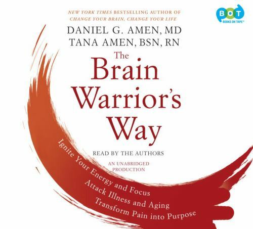 Brain Warrior's Way : Ignite Your Energy and Focus, Attack Illness and ...