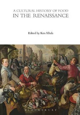 A Cultural History of Food in the Renaissance by Ken Albala (Paperback ...