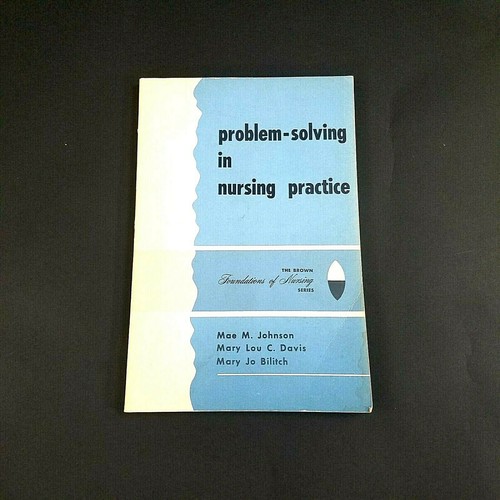 Problem Solving in Nursing Practice - The Brown Foundation of Nursing ...