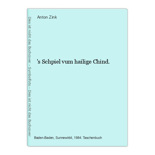 's Schpiel vum hailige Chind. Zink, Anton: | eBay.de