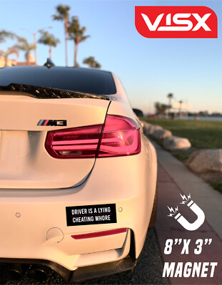 Driver is a lying cheating whore Bumper Magnet Vinyl Decal Tailgater ...