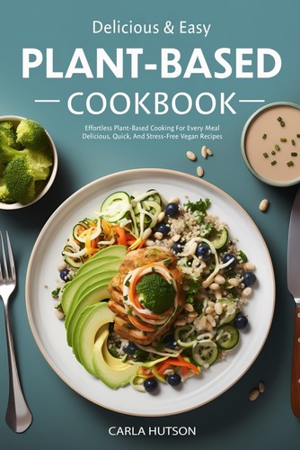 Carla Hutson Easy Plant-Based Cookbook (Tascabile) 9798879686784 | eBay