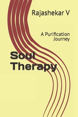 Soul Therapy: A Purification Journey by Rajashekar V. Paperback Book ...