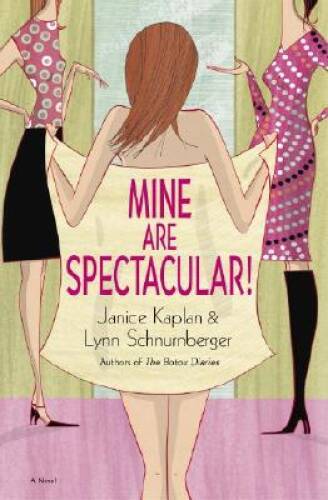 Mine Are Spectacular: A Novel - Hardcover By Kaplan, Janice - GOOD ...