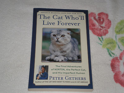 THE CAT WHO'LL LIVE FOREVER by PETER GETHERS *SIGNED* -ARC- -JA- | eBay
