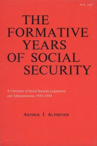 Formative Years of Social Security by Arthur J. Altmeyer (Trade ...