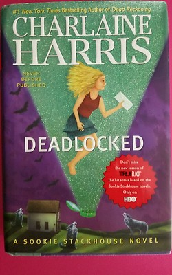 Sookie Stackhouse/True Blood: Deadlocked by Charlaine Harris 2012 First ...