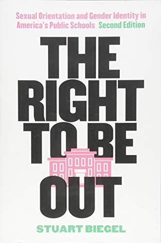 THE RIGHT TO BE OUT: SEXUAL ORIENTATION AND GENDER By Stuart Biegel ...