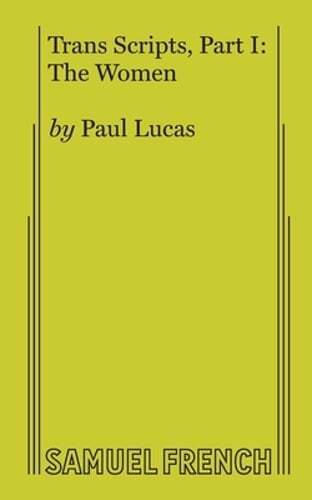 Trans Scripts, Part 1: The Women by Paul Lucas: New 9780573707872| eBay