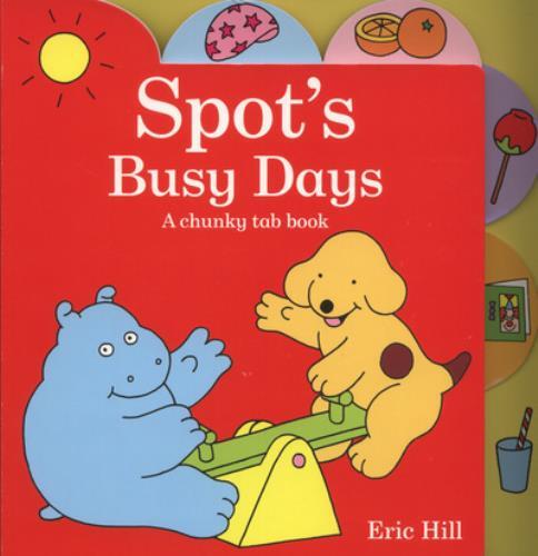 Hill, Eric : Spots Busy Days A chunky tab book Expertly Refurbished ...