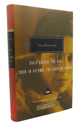 Irene Nemirovsky DAVID GOLDER, THE BALL, SNOW IN AUTUMN, THE COURILOF ...