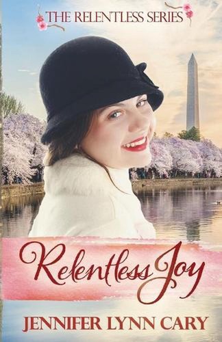 Relentless Joy: Book 3 of the Relentless Series by Jennifer Lynn Cary ...