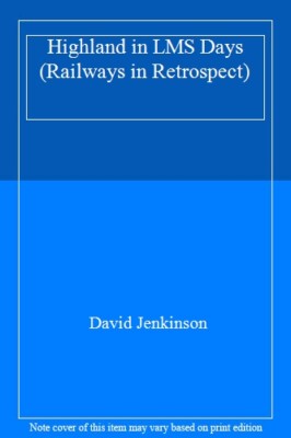 Highland in LMS Days (Railways in Retrospect) By David Jenkinson | eBay UK